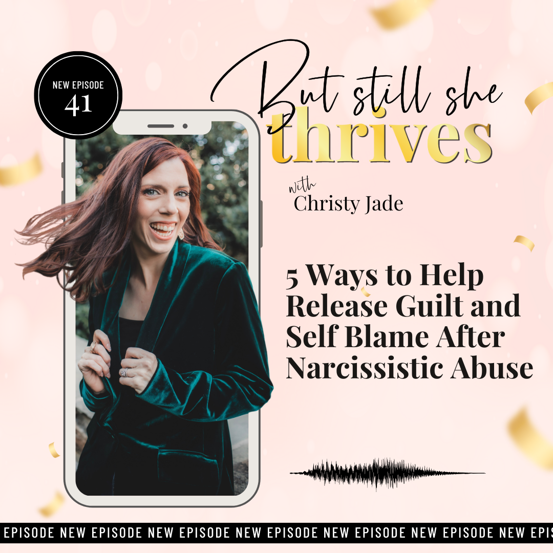 5 Ways to Release Guilt and Self Blame After Narcissistic Abuse - Christy Jade